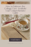 How to Embrace the Cottage Core Aesthetic: Your Comprehensive Guide ...